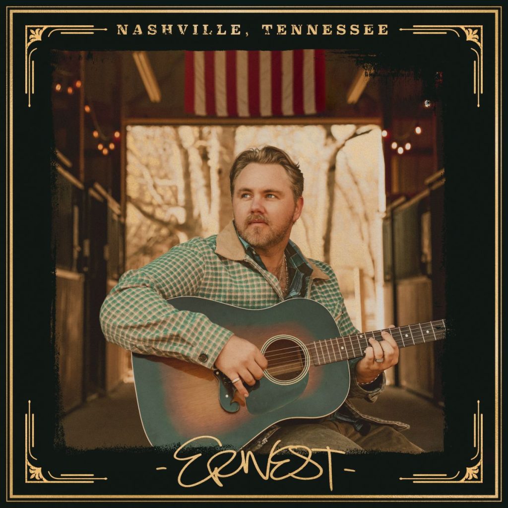ERNEST ANNOUNCES NEW ALBUM, NASHVILLE, TENNESSEE | ERNEST